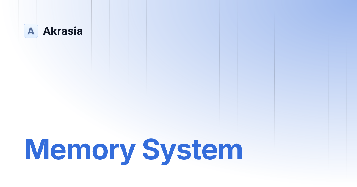Memory System | Akrasia